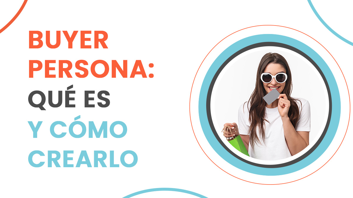 CleverClick 360 Buyer persona: qué es y cómo crearlo